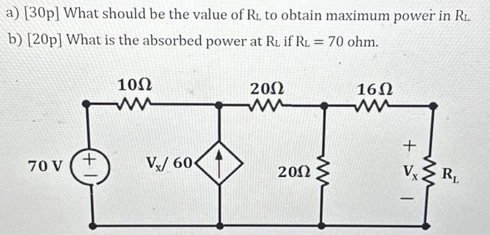 Solved a) [30p] What should be the value of RL to obtain | Chegg.com