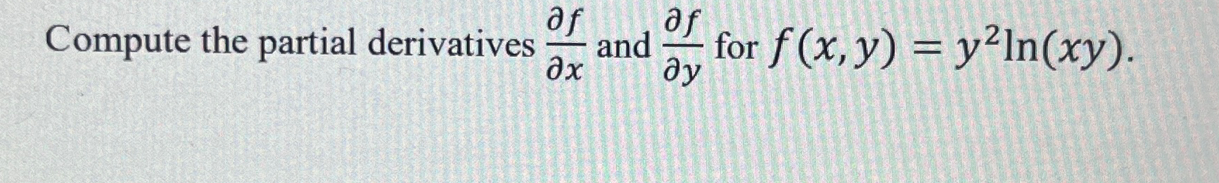 Solved Compute the partial derivatives delfdelx ﻿and | Chegg.com