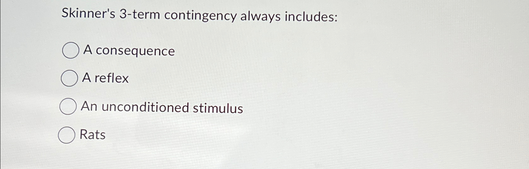 Solved Skinner's 3-term contingency always includes:A | Chegg.com