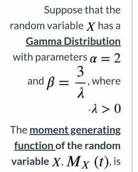 Solved Suppose that the random variable X has a Gamma | Chegg.com