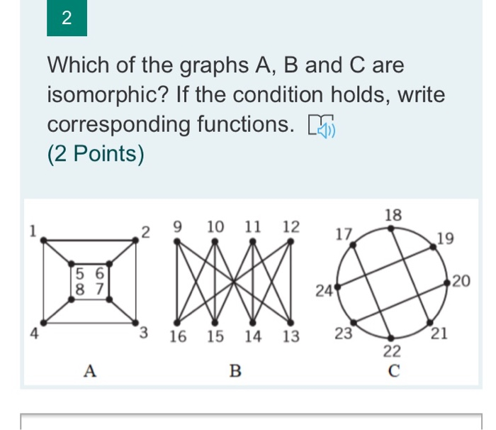 Solved 2 Which of the graphs A, B and C are isomorphic? If | Chegg.com