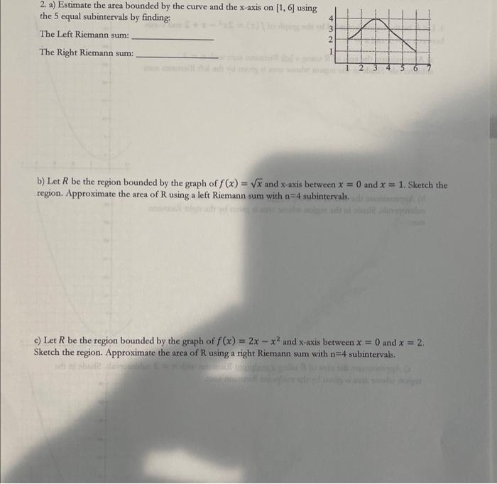 Solved 2. a) Estimate the area bounded by the curve and the | Chegg.com