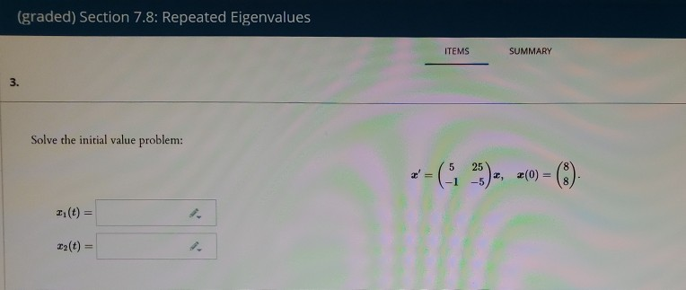 Solved (graded) Section 7.8: Repeated Eigenvalues ITEMS | Chegg.com
