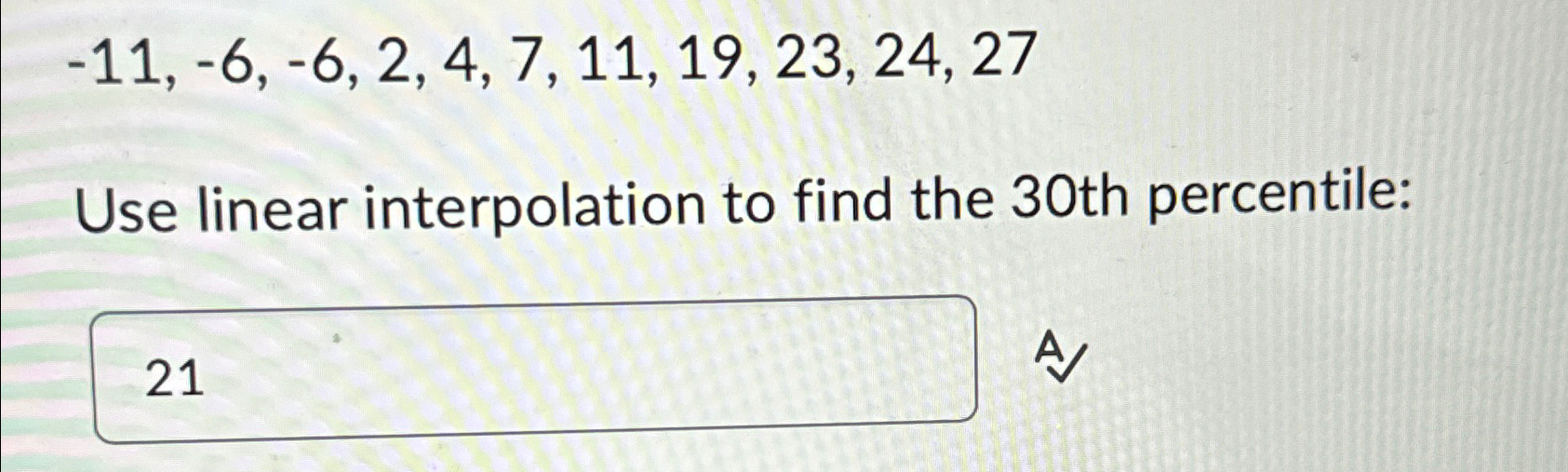Solved -11,-6,-6,2,4,7,11,19,23,24,27Use linear | Chegg.com