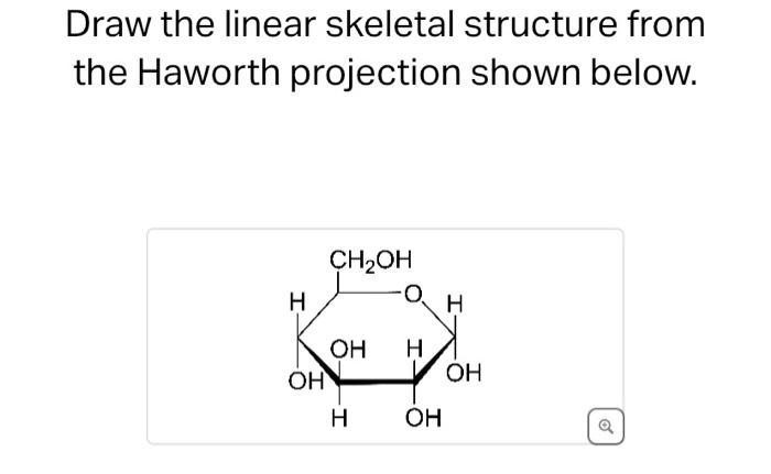 Solved Draw the linear skeletal structure from the Haworth | Chegg.com