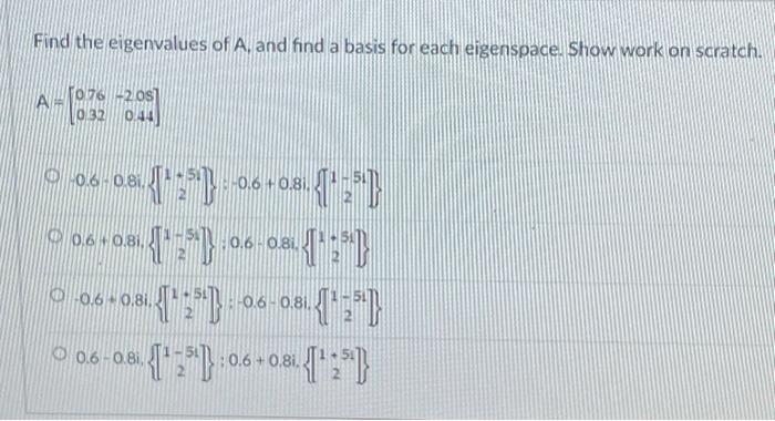Solved Find the eigenvalues of A, and find a basis for each | Chegg.com