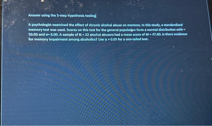 Solved Answer Using The 5 Step Hypothesis Testing A