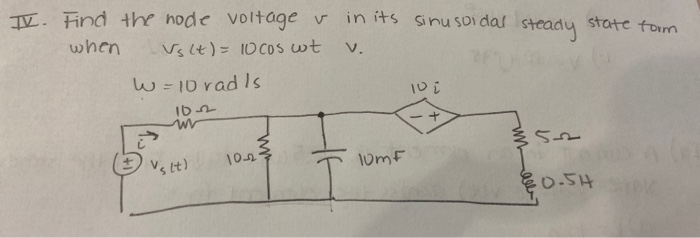 Solved II. Find the node voltage & in its sinusoidal steady | Chegg.com
