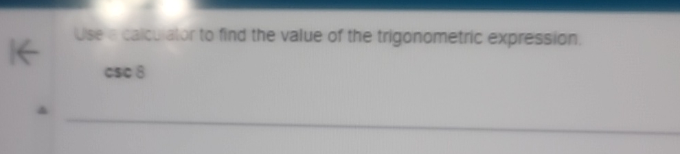 Solved Use calcu alor to find the value of the trigonometric | Chegg.com