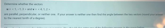 Solved Determine whether the vectors u = and v = | Chegg.com