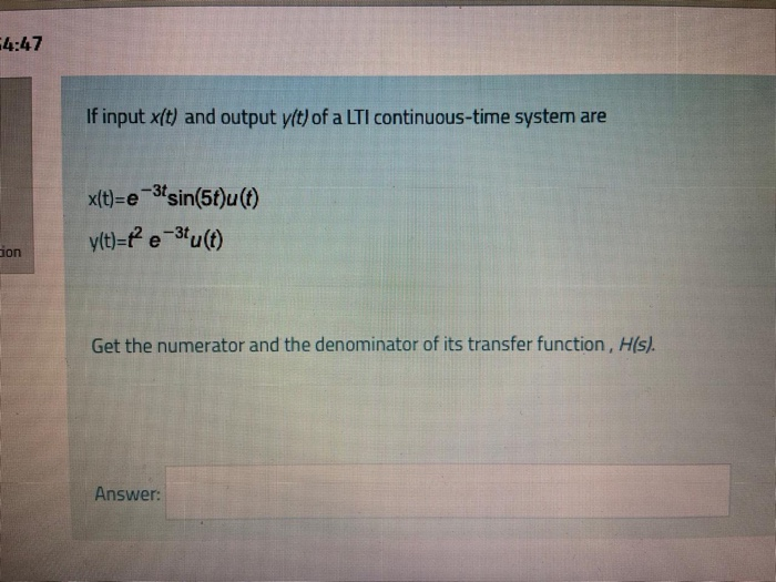 Solved 4:47 If input x(t) and output y(t) of a LTI | Chegg.com