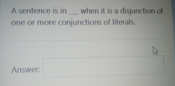 Solved A sentence is in q, ﻿when it is a disjunction of one | Chegg.com