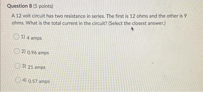 Solved Question 8 (5 points) A 12 volt circuit has two | Chegg.com