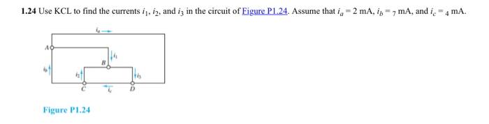 Solved 1.24 Use KCL to find the currents i1, 12, and i3 in | Chegg.com