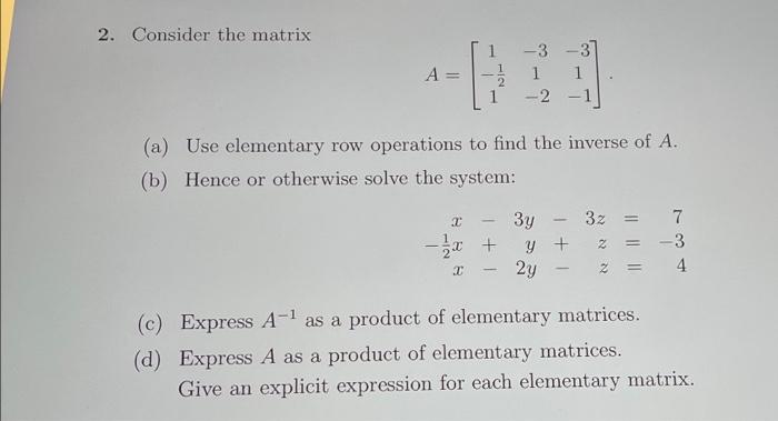 Solved 2. Consider the matrix A = X (a) Use elementary row | Chegg.com
