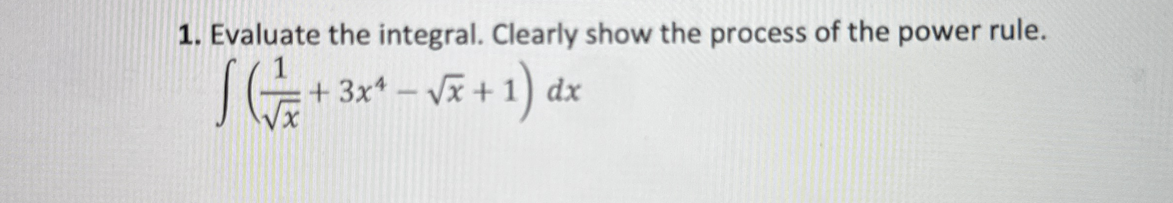 Solved Evaluate the integral. Clearly show the process of | Chegg.com