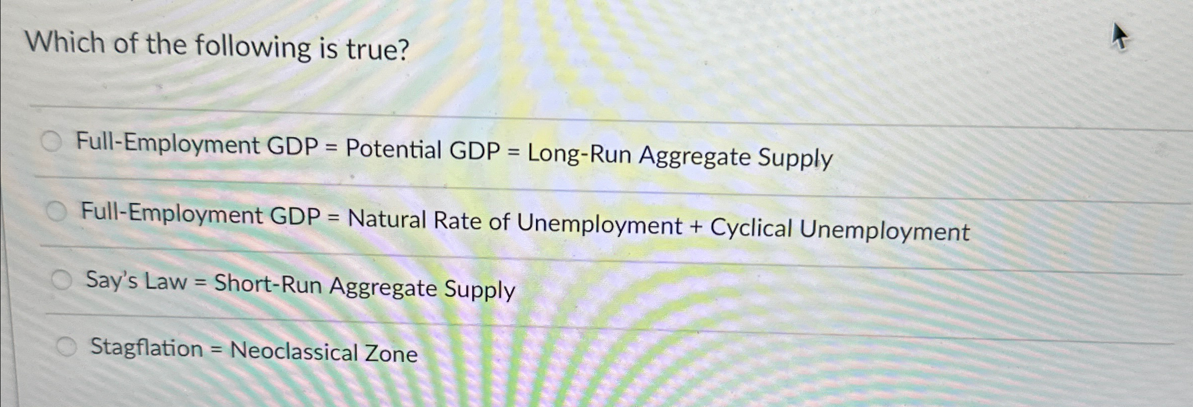 Solved Which of the following is true?Full-Employment GDP = | Chegg.com