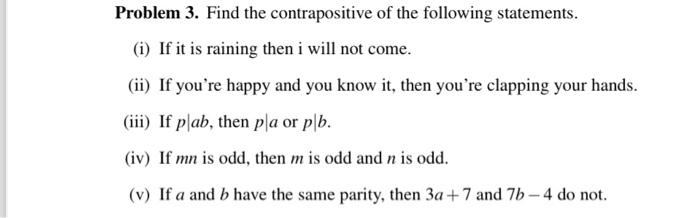 Solved Problem 3. Find the contrapositive of the following | Chegg.com