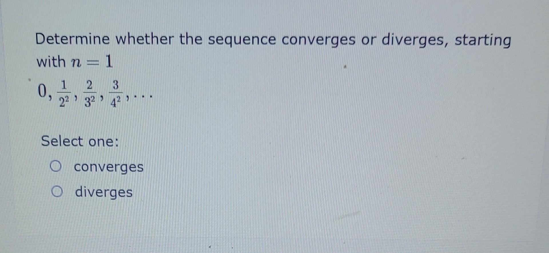Solved Determine whether the sequence converges or diverges, | Chegg.com