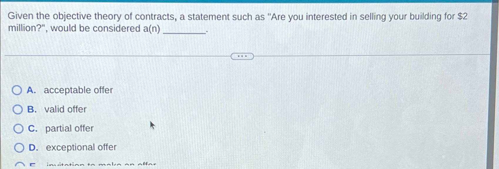 Solved Given the objective theory of contracts, a statement | Chegg.com
