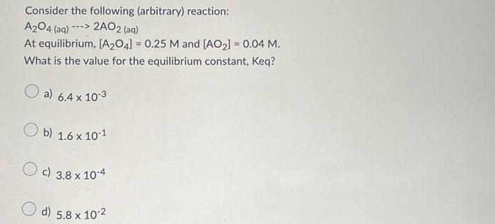 Solved Consider the following (arbitrary) reaction: A2O4 | Chegg.com