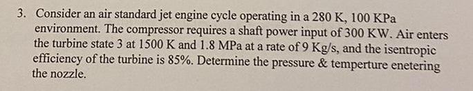 Solved 3. Consider an air standard jet engine cycle | Chegg.com