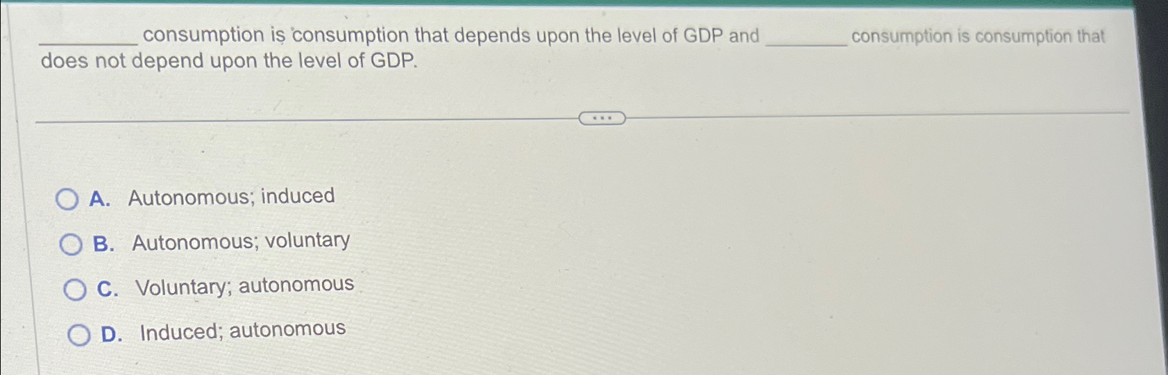 Solved consumption is consumption that depends upon the | Chegg.com