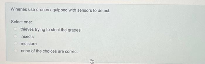 Solved Wineries use drones equipped with sensors to detect. | Chegg.com