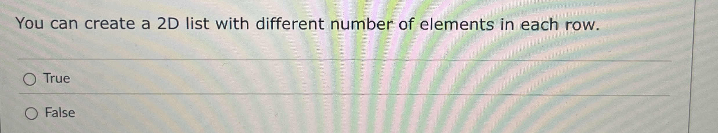 Solved You can create a 2D list with different number of | Chegg.com