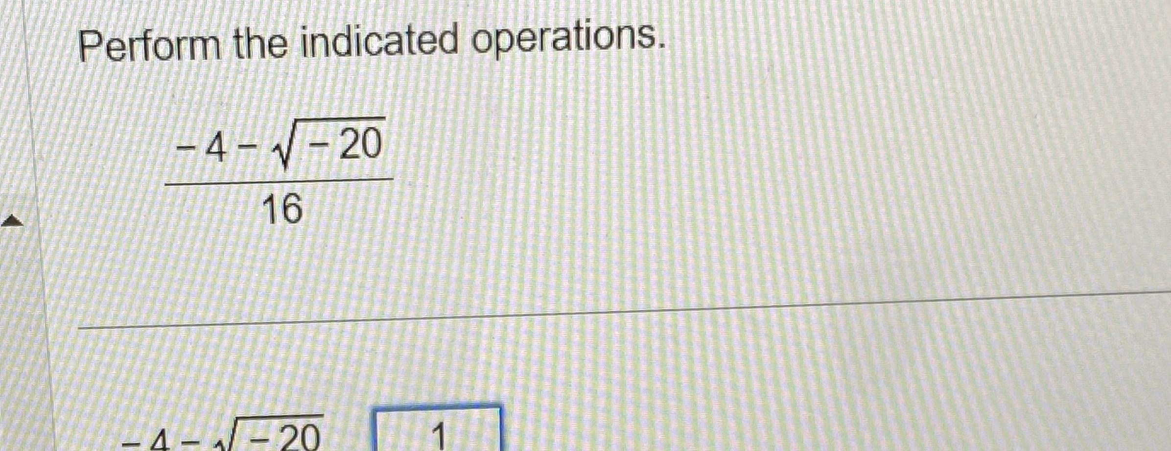 Solved Perform the indicated operations.-4--20216 | Chegg.com