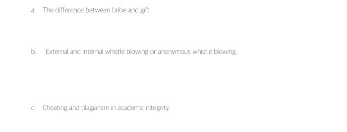 Solved a. The difference between bribe and gift b. External | Chegg.com