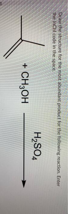 Solved Draw the structure for the most abundant product for | Chegg.com