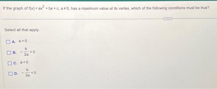Solved If the graph of f(x)=ax2+bx+c,a =0, has a maximum | Chegg.com