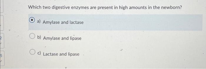 Solved Which two digestive enzymes are present in high | Chegg.com