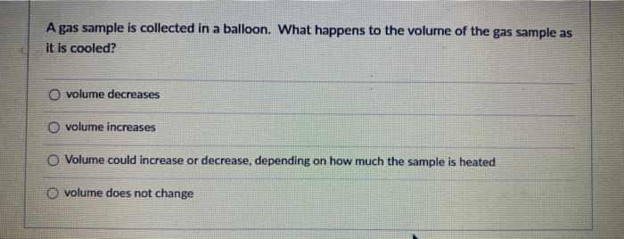 Solved A gas sample is collected in a balloon. What happens | Chegg.com
