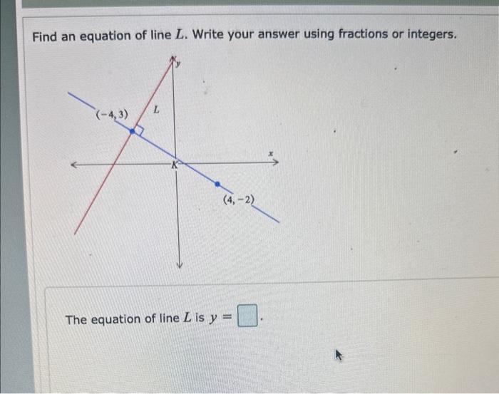 Solved Find an equation of line L. Write your answer using | Chegg.com