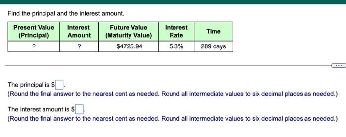 Solved Find the principal and the interest amount. Present | Chegg.com