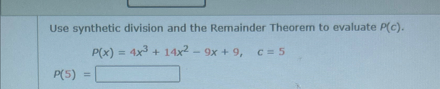 Solved Use synthetic division and the Remainder Theorem to | Chegg.com