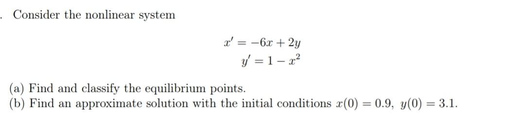 Solved Consider the nonlinear system x′=−6x+2yy′=1−x2 (a) | Chegg.com