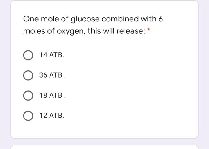 Solved One mole of glucose combined with 6 moles of oxygen, | Chegg.com