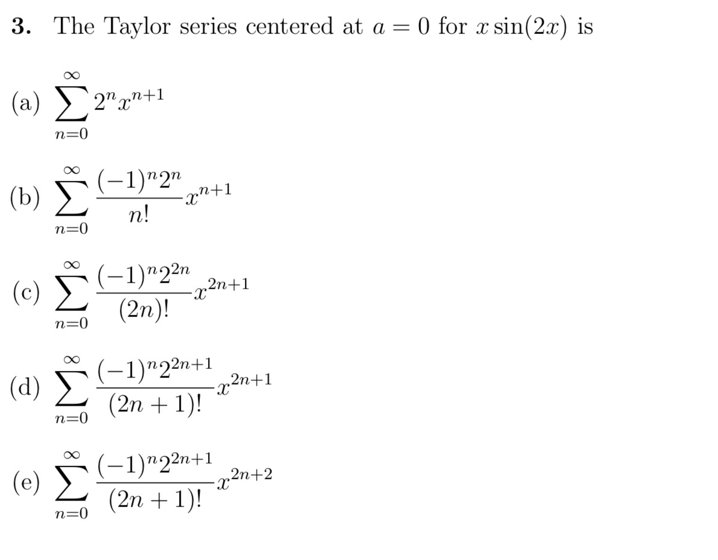 Solved The Taylor series centered at a=0 ﻿for xsin(2x) | Chegg.com