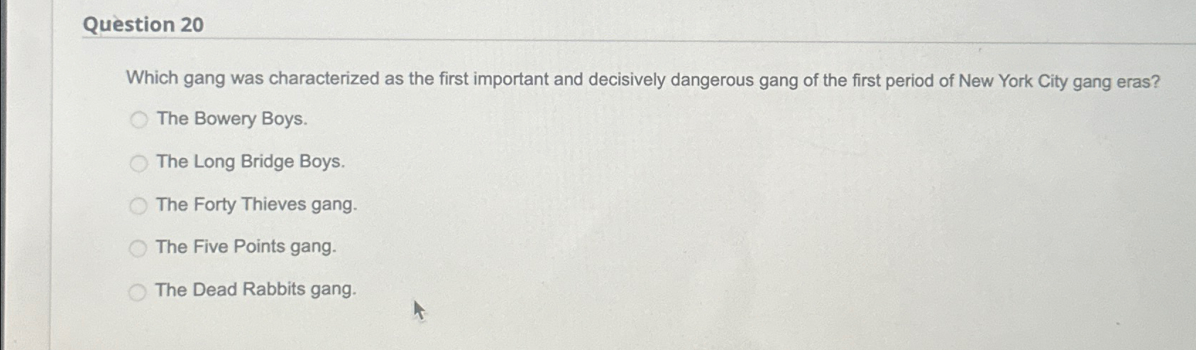 Solved Question 20Which gang was characterized as the first | Chegg.com