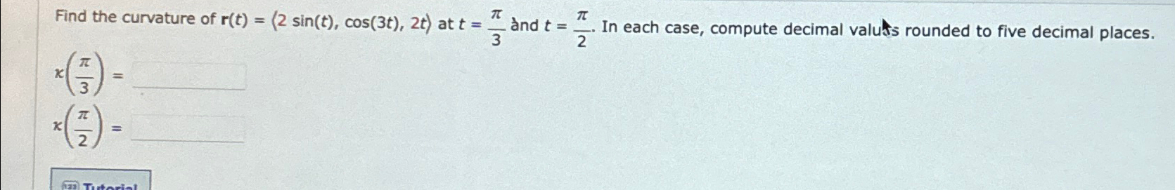 Find the curvature of r(t)=(:2sin(t),cos(3t),2t:) ﻿at | Chegg.com