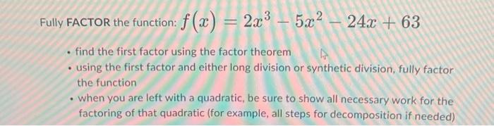 Solved Fully FACTOR the function: f(x) = 2x³ - 5x² − 24x + | Chegg.com