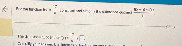 Solved For the function f(x)=x17, construct and simplify the | Chegg.com
