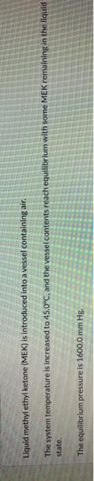 Solved Liquid methyl ethyl ketone (MEK) is introduced into a | Chegg.com