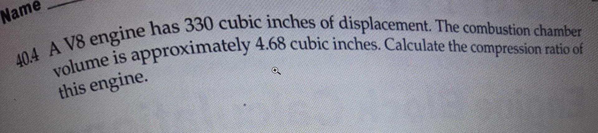 Solved 40.4 A V8 engine has 330 cubic inches of | Chegg.com