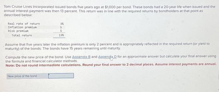 Solved Tom Cruise Lines Incorporated issued bonds five years | Chegg.com