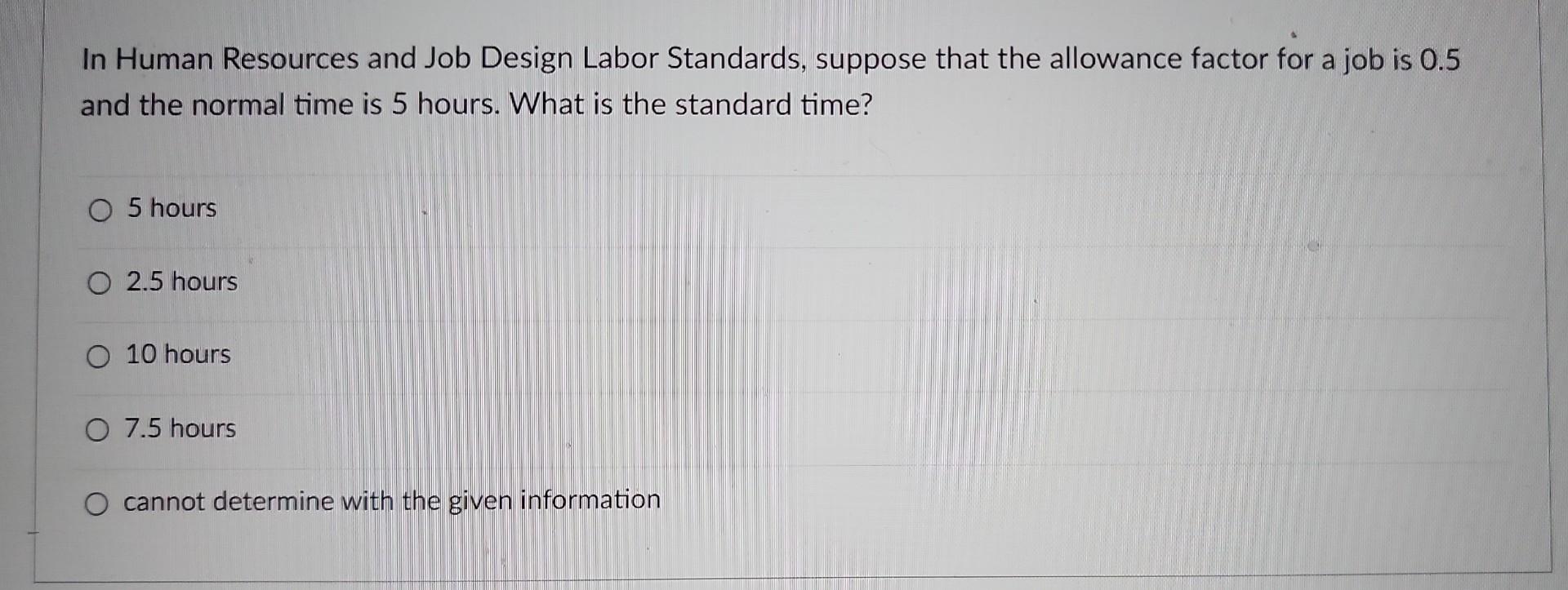 Solved In Human Resources and Job Design Labor Standards, | Chegg.com