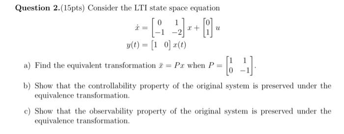 Solved Question 2.(15pts) Consider the LTI state space | Chegg.com